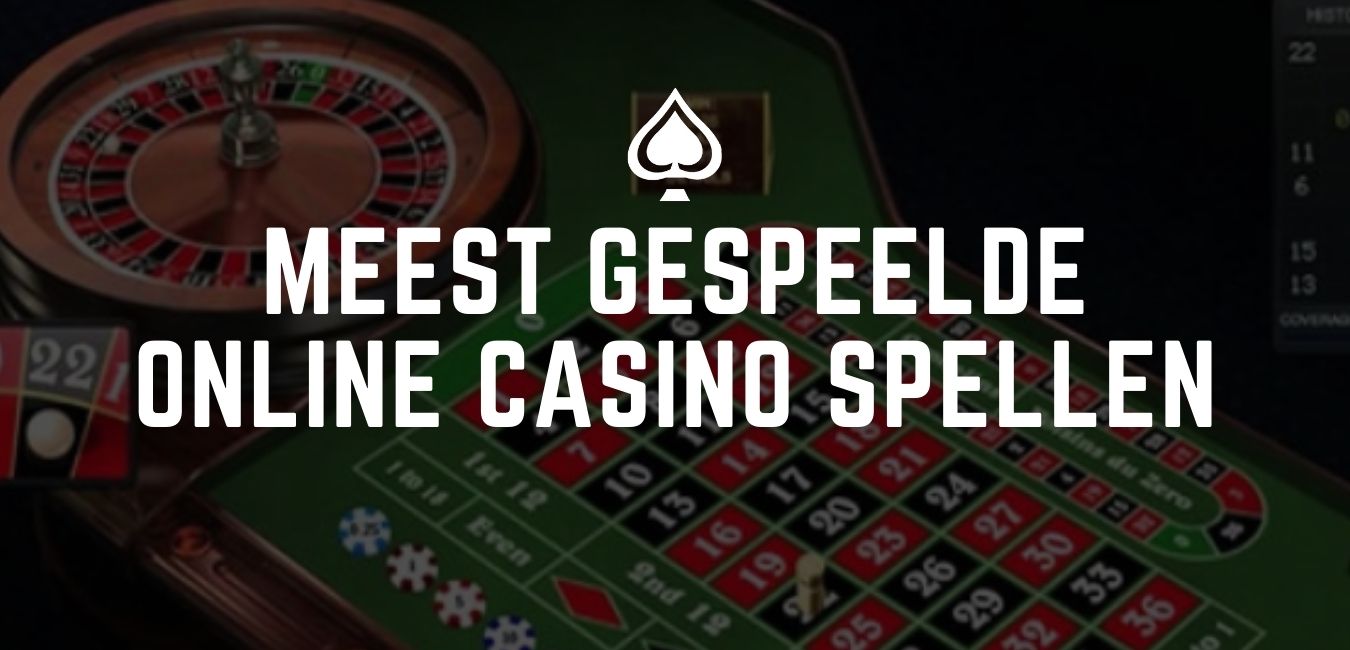 Meest gespeelde online casino spellen | ONK Poker