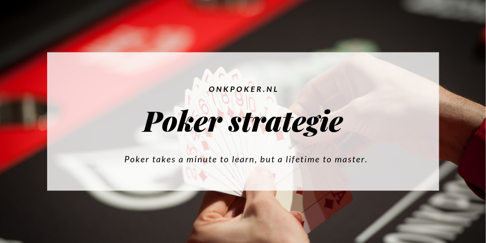 (online) Poker strategie voor beginners & gevorderden | - ONK Poker